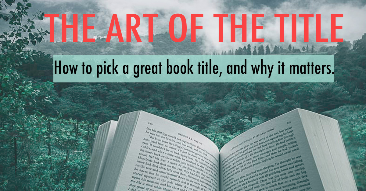 How to pick a great title for your book - Author Karena Akhavein ...